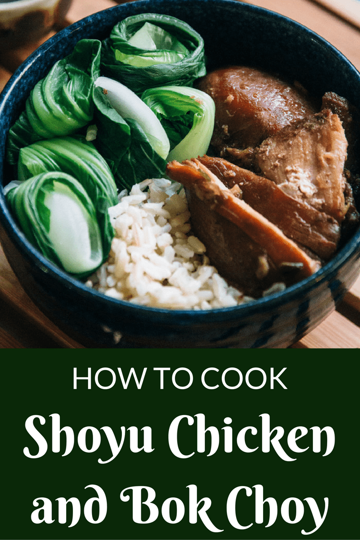In Season: Shoyu Chicken and Bok Choy - Hither & Thither